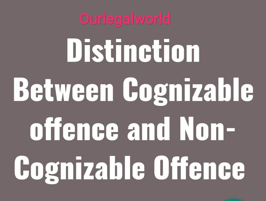 Distinction Between Cognizable and Non-Cognizable Offence