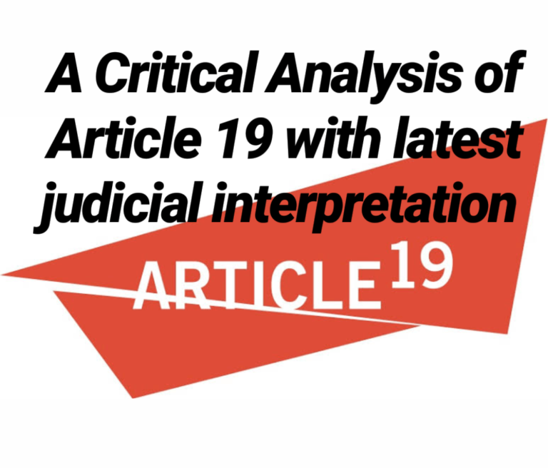 A Critical Analysis of Article 19 with latest judicial interpretation