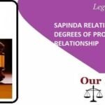 SAPINDA RELATIONSHIP AND DEGREES OF PROHIBITED RELATIONSHIP