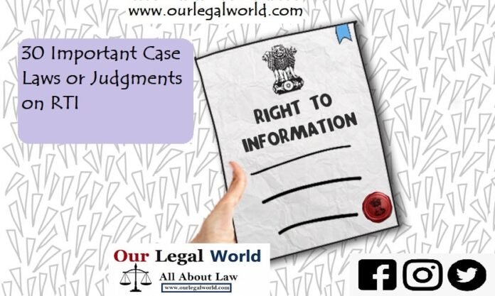 30 Important Case Laws/ Judgements on RTI - Our Legal World