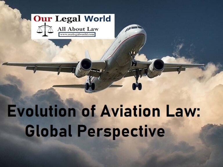 Evolution of Aviation Law: Global Perspective