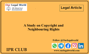 A Study on Copyright and Neighbouring Rights